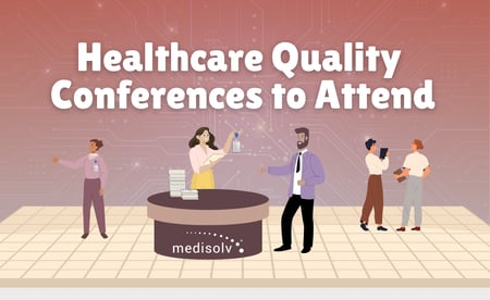 Healthcare Quality Conferences to Attend