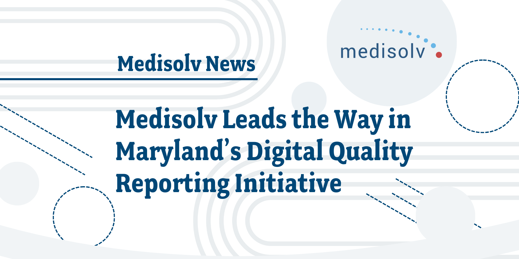 Medisolv Leads the Way in Maryland’s Digital Quality Reporting ...