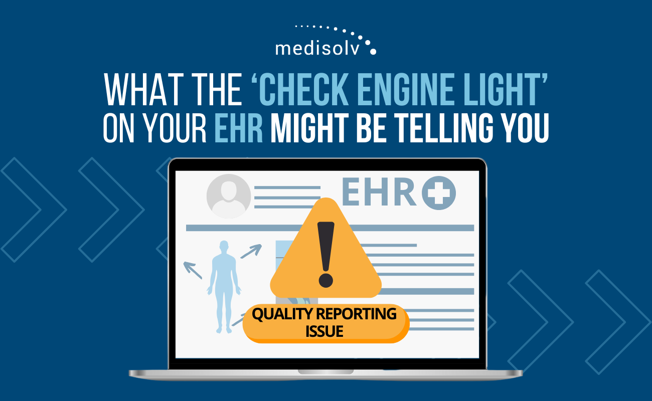 What the ‘Check Engine’ Light on Your EHR Might be Telling You