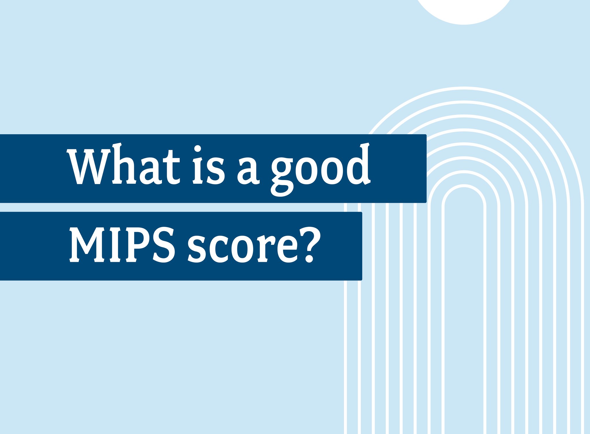 What is a Good MIPS Score? | Medisolv
