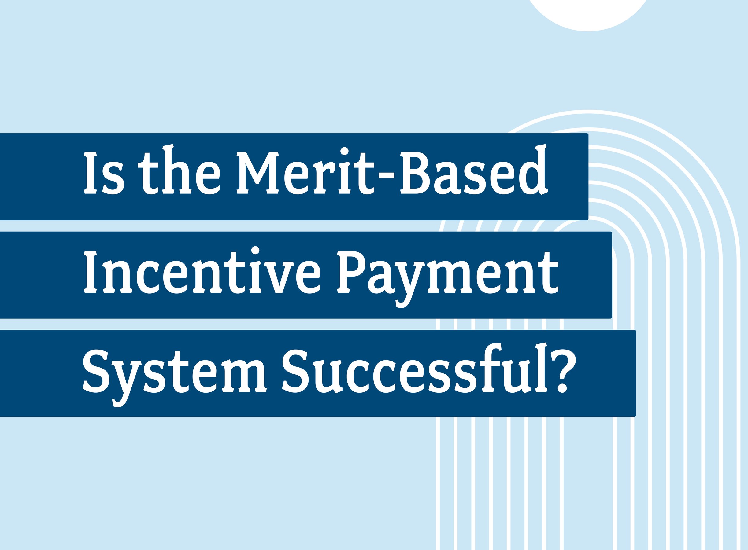 Is the Merit-Based Incentive Payment System Successful? | Medisolv