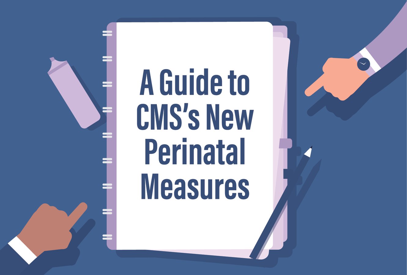 A Guide to CMS’s New Perinatal Measures | Medisolv