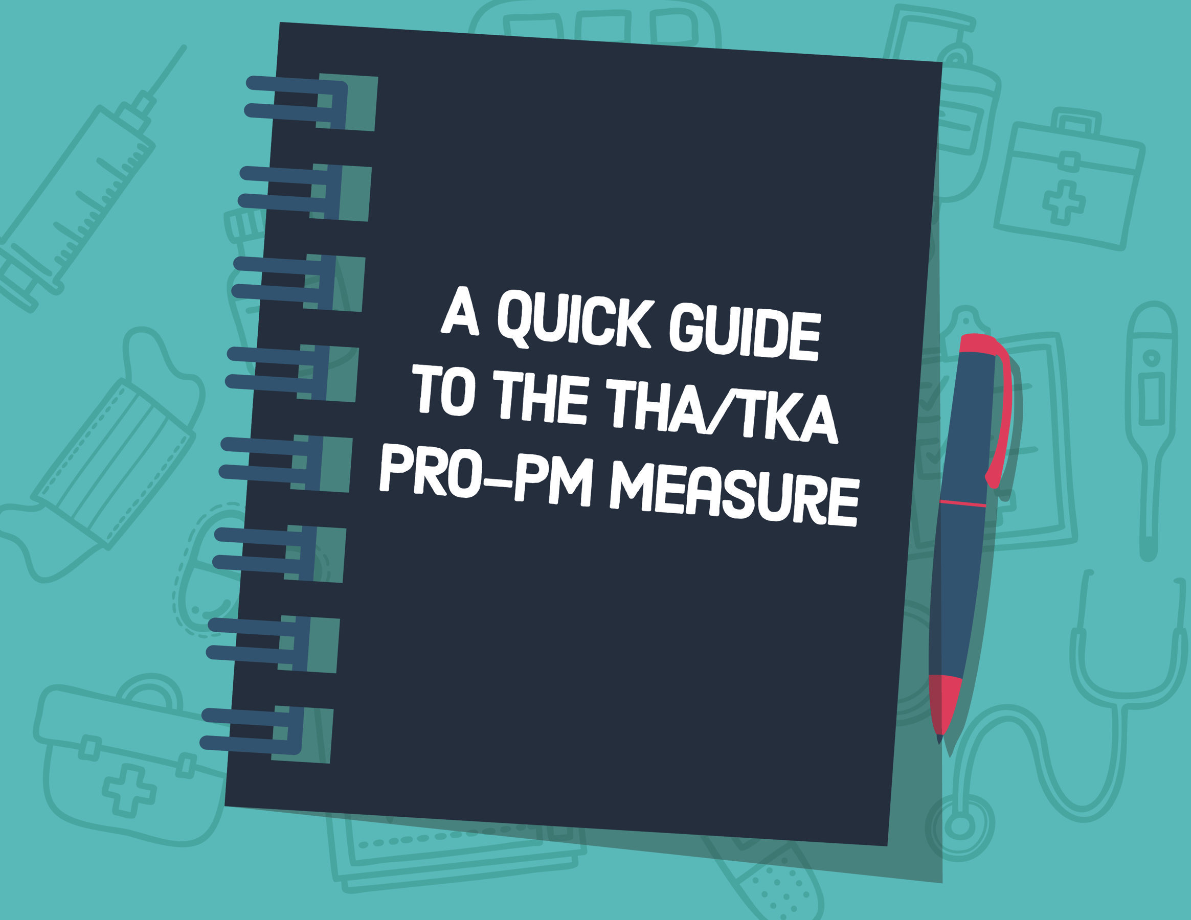 A Quick Guide to the THA/TKA PRO-PM Measure | Medisolv