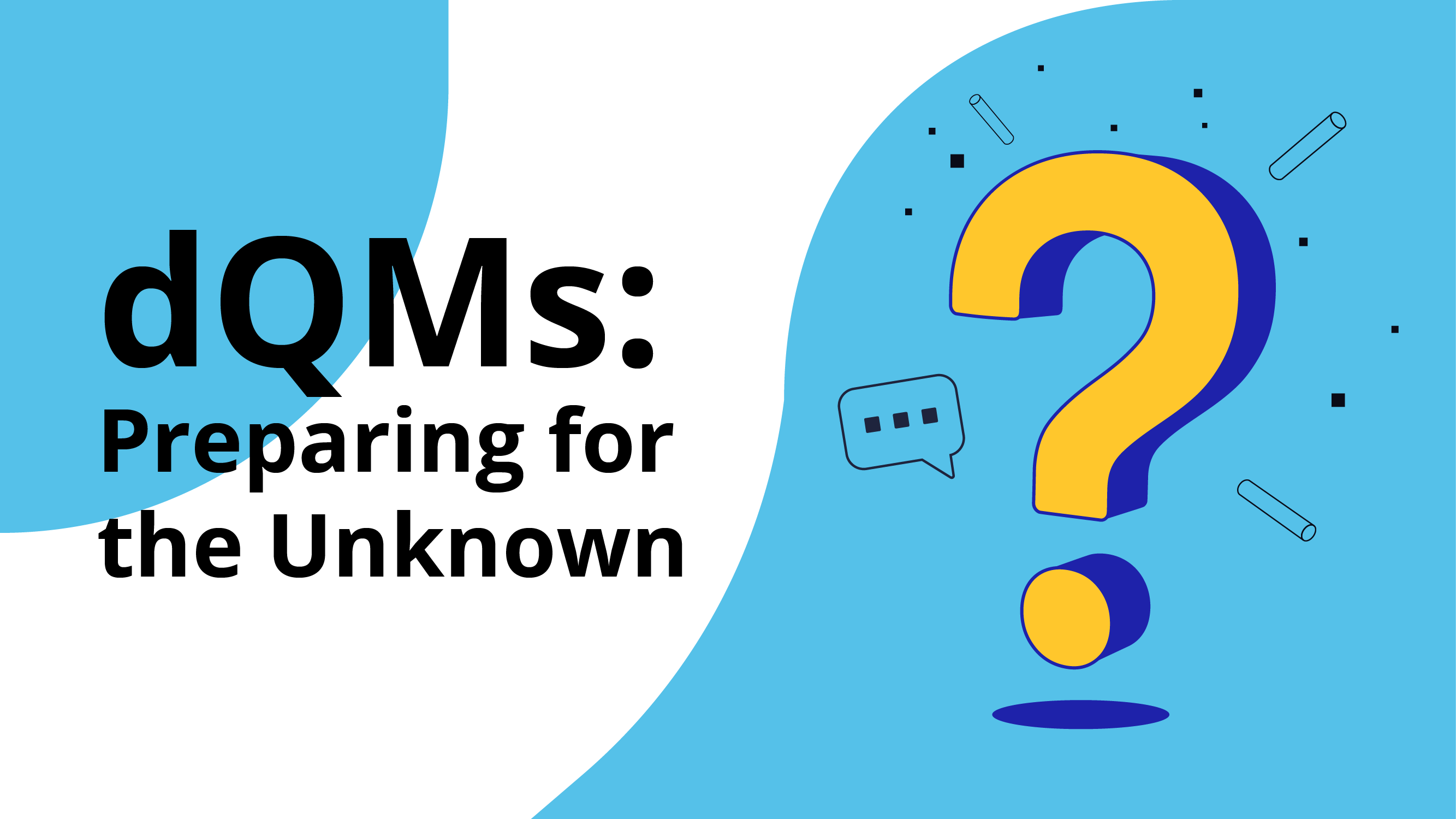 dQMs: Preparing for the Unknown | Medisolv