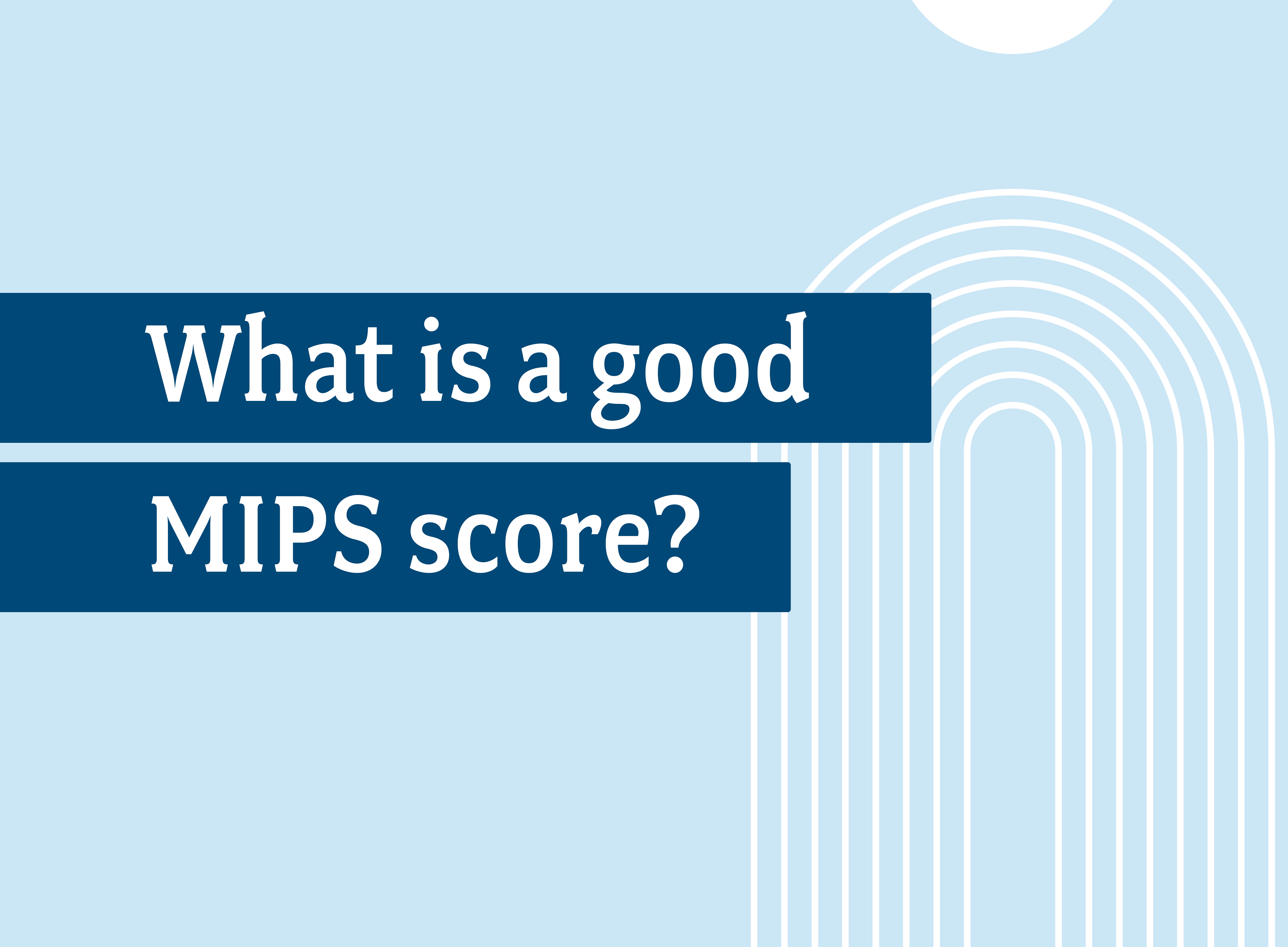 What is a Good MIPS Score? | Medisolv