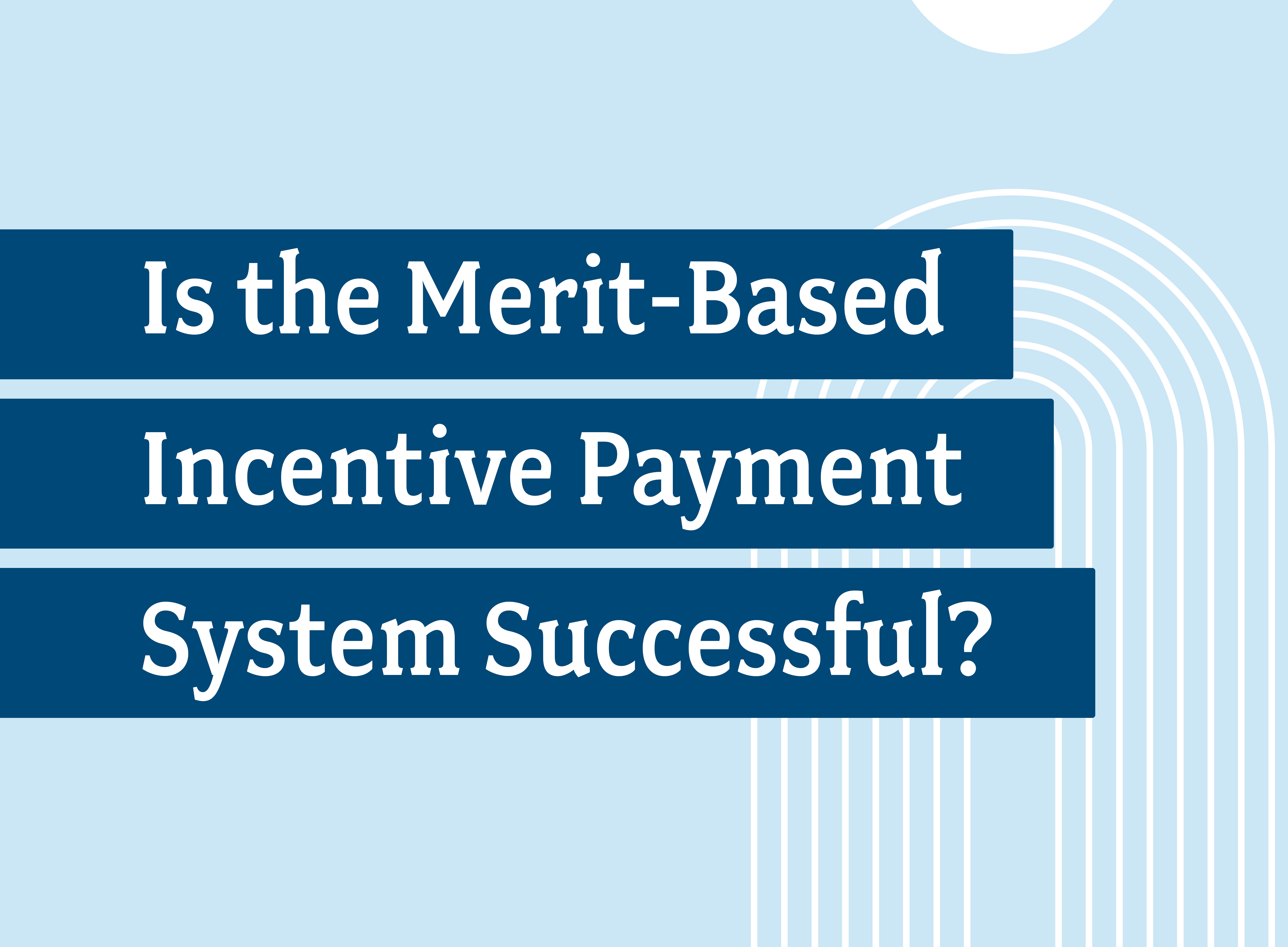 Is the Merit-Based Incentive Payment System Successful? | Medisolv